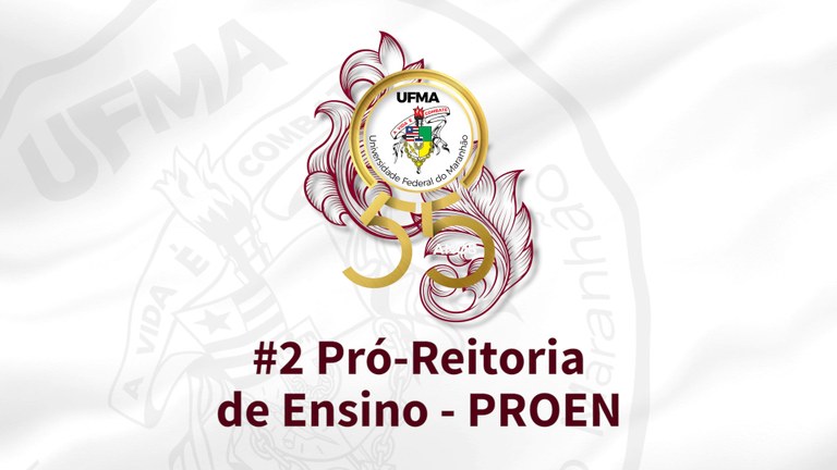 Websérie 55 anos da UFMA - #2 - PROEN — Universidade Federal do Maranhão